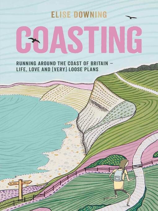 Libby - Coasting: Running Around the Coast of Britain – Life, Love and (Very) Loose Plans
